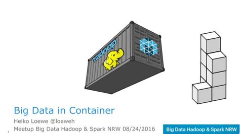 big data in container hadoop spark in docker and mesos pptx