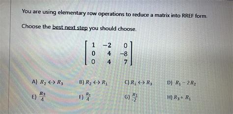 Solved You Are Using Elementary Row Operations To Reduce A