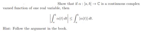 solved show that if α [a b]→c is a continuous complex valued