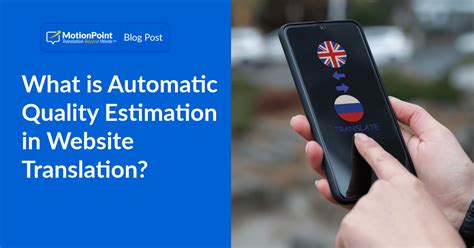 Automatic Quality Estimation Autoqe Revolutionizing Website Translation
