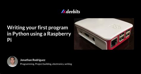 Writing Your First Program In Python Using A Raspberry Pi