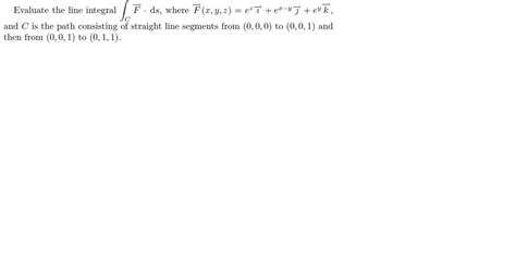Solved Evaluate The Line Integral Where And C Is The Chegg