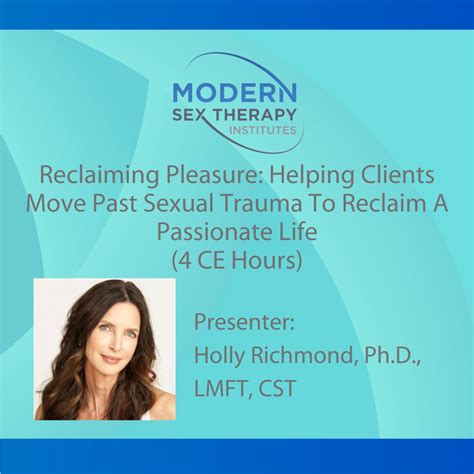 Reclaiming Pleasure Helping Clients Move Past Sexual Trauma To Reclaim A Passionate Life 4 CE