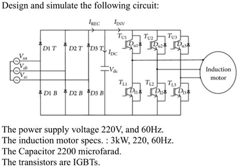 SOLVED Design And Simulate The Following Circuit Voltage V And Hz Induction Motor