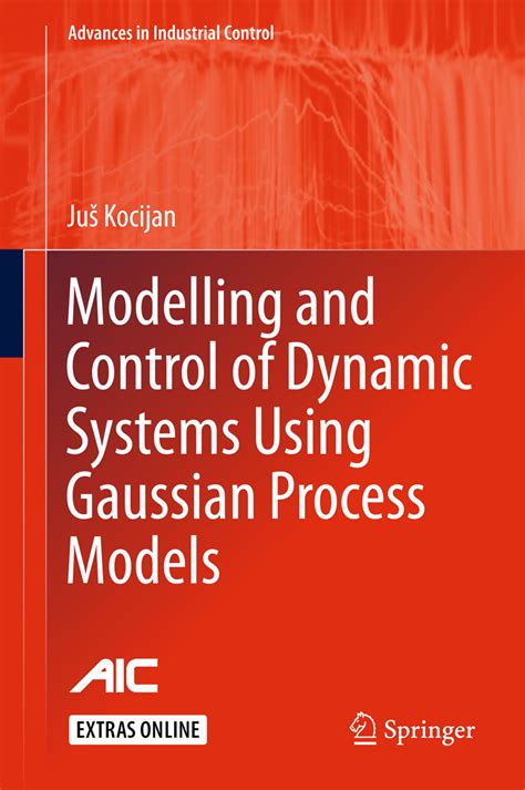 Modelling and Control of Dynamic Systems Using Gaussian Process Models eBook by Juš Kocijan