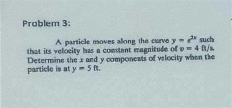 Solved Problem NA Particle Moves Along The Curve Chegg