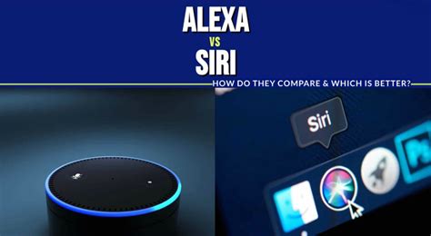 Alexa Vs Siri How Do They Compare And Which Is Better Greenlit Content