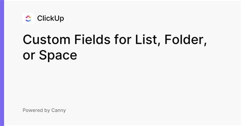 Custom Fields For List Folder Or Space Voters Clickup