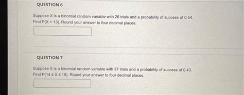 Solved Suppose X Is A Binomial Random Variable With Chegg