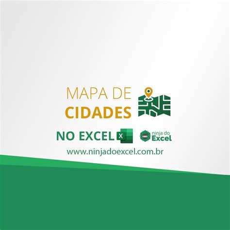 como criar um mapa de cidades no excel ninja do excel