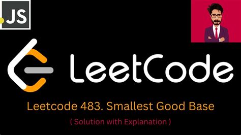117 Leetcode 483 Smallest Good Base Javascript Youtube