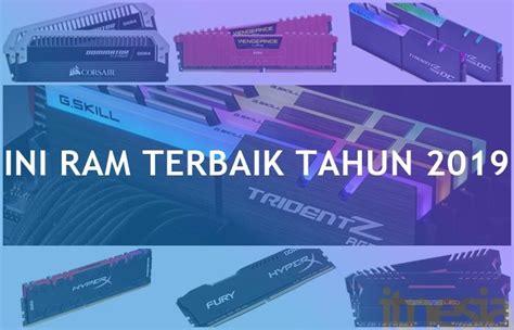 7 Merek Ram Ddr4 Terbaik Tahun 2024 Untuk Rakit Pc