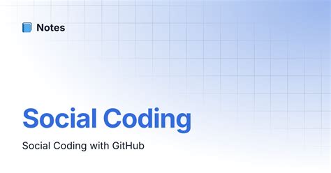 Social Coding Notes