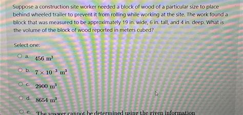 solved suppose a construction site worker needed a block of