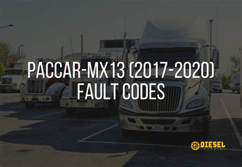 Paccar Mx13 2017 2020 Fault Codes Diesel Repair