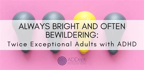 Twice Exceptional Adults With Adhd — Addept