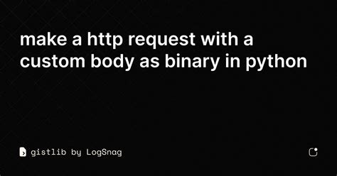 gistlib make a request with a custom body as binary in python