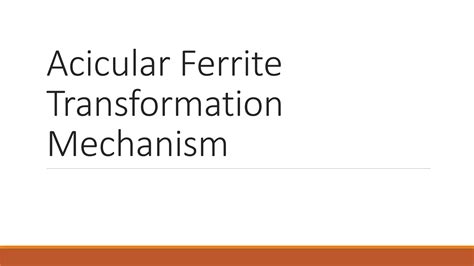 Acicular Ferrite Transformation Pptx