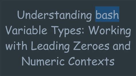 Understanding Bash Variable Types Working With Leading Zeroes And Numeric Contexts Youtube