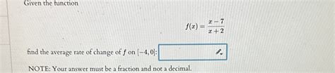 solved given the functionf x x 7x 2find the average rate of