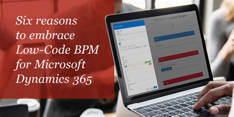 Six Reasons To Embrace Low Code BPM For Microsoft Dynamics UKAuthority
