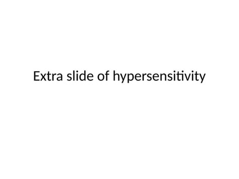 Extra Slide Of Hypersensitivity Pptx Pptx