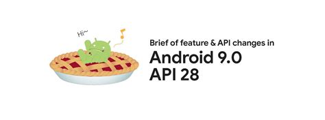 สรุปการเปลี่ยนแปลงของ Feature และ Api ใน Android 90 Pie Api 28
