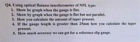 Solved 04 Using Optical Flatness Interferometer Of Npl