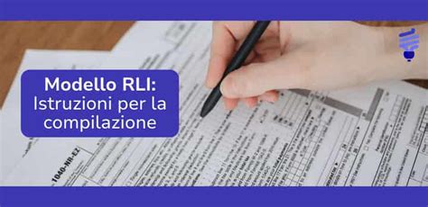 Modello Rli Istruzioni Per La Compilazione E A Cosa Serve