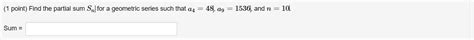 Solved Point Find The Partial Sum Sn For A Geometric Chegg