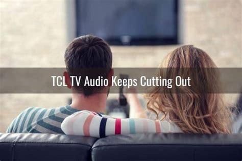 TCL TV Sound Not Working Not Sync Wont Turn Stay Up Or Down Ready To DIY