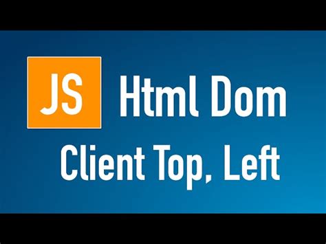 Learn Js Html Dom In Arabic 28 Elements Client Top Left