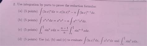 Solved 2 Use Integration By Parts To Prove The Reduction