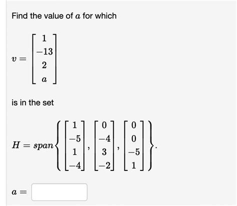 Solved Find The Value Of A For Which V 1132a Is In The Chegg Com