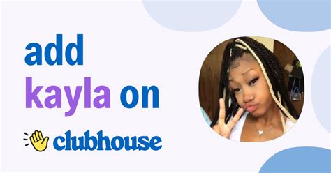 Kayla B Clubhouse