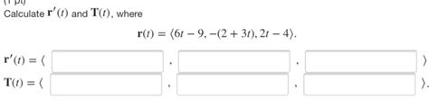 solved calculate r t and t t where r t 6t 9 2