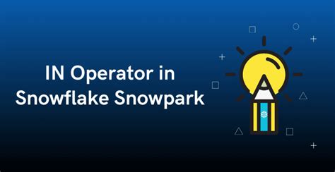 Thinketl On Linkedin In Operator In Snowflake Snowpark Thinketl
