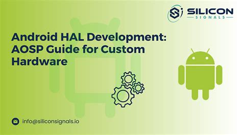 android hal development aosp guide for custom hardware by silicon