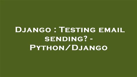 django testing email sending python django youtube