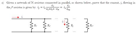 Solved A Given A Network Of N Resistors Connected In Chegg