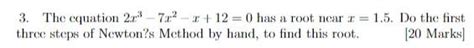 Solved The Equation 2x 3 −7x 2 −x 12 0 Has A Root Near X 1 5