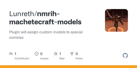Github Lunreth Nmrih Machetecraft Models Plugin Will Assign Custom Models To Special Zombies