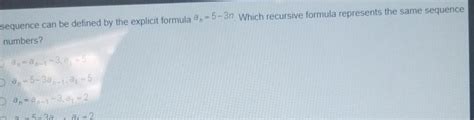 Solved Sequence Can Be Defined By The Explicit Formula An5 3n Which