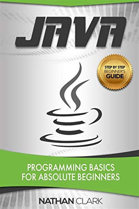 Java Programming Basics For Absolute Beginners Step By Step Java