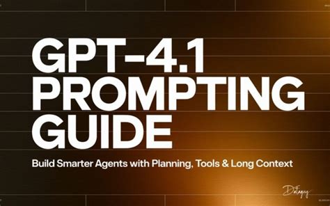 gpt 4 1 prompting guide build agents use tools and plan