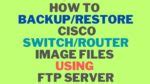 Backup Restore Cisco Router Switch Configurations Via FTP