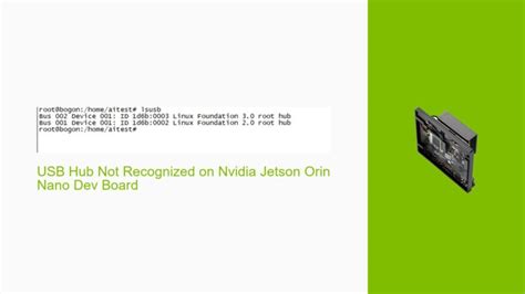 Usb Hub Not Recognized On Nvidia Jetson Orin Nano Dev Board Help Docs For Errorsissues On