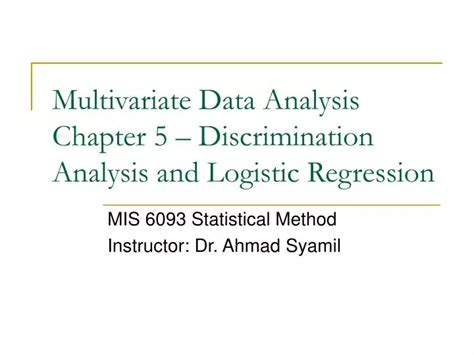 Ppt Multivariate Data Analysis Chapter 5 Discrimination Analysis And Logistic Regression
