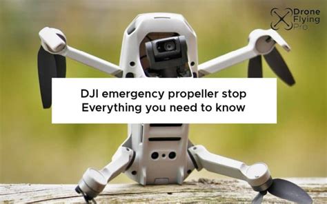 DJI Emergency Propeller Stop Everything Explained