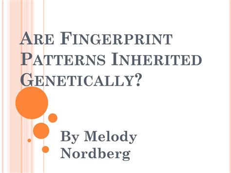 PPT Are Fingerprint Patterns Inherited Genetically PowerPoint Presentation ID